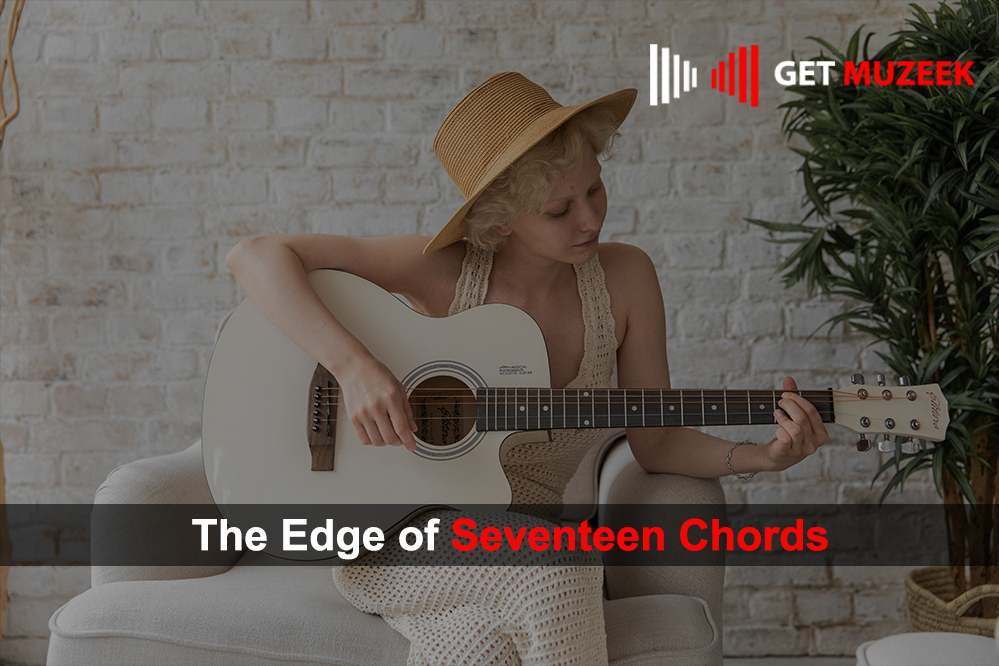 The Edge Of Seventeen Chords: A Comprehensive Guide For Guitar Players ...
