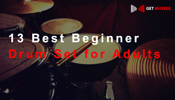 13 Best Beginner Drum Set For Adults (Buying Guide)
